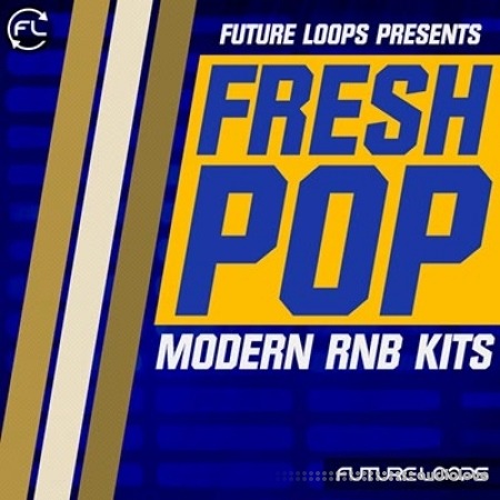 Future Loops Fresh Pop-Modern RNB Kits free download - AudioLove